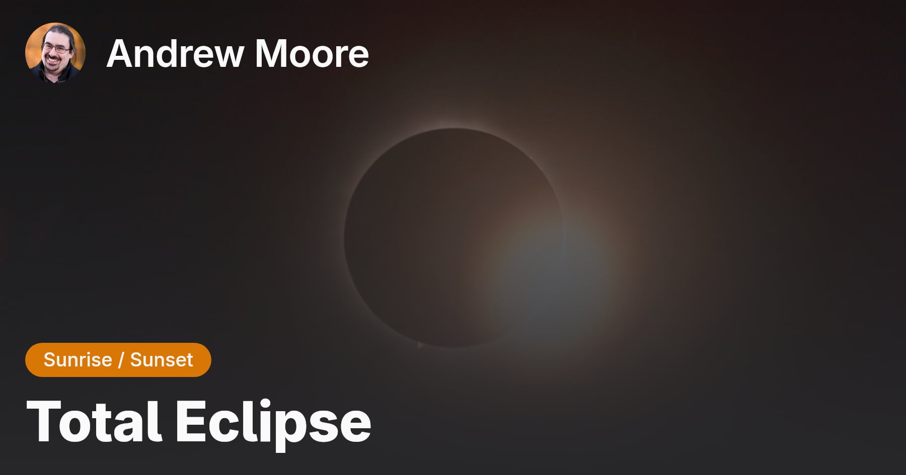 Total Eclipse – Andrew Moore